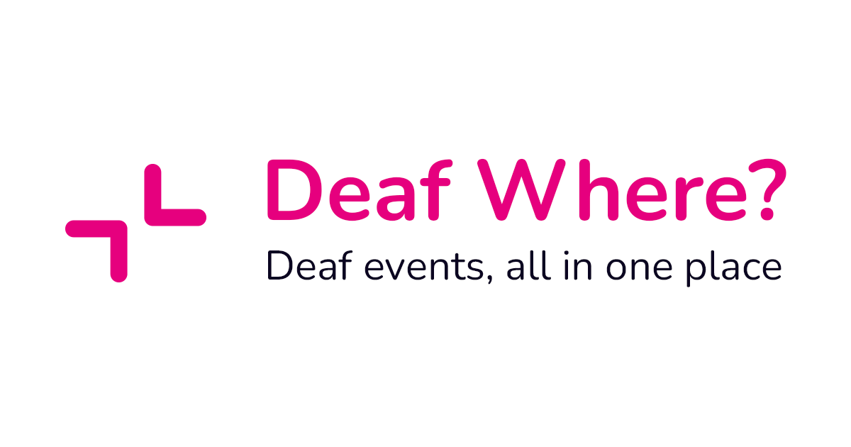 Deaf Where? - Deaf events, all in one place